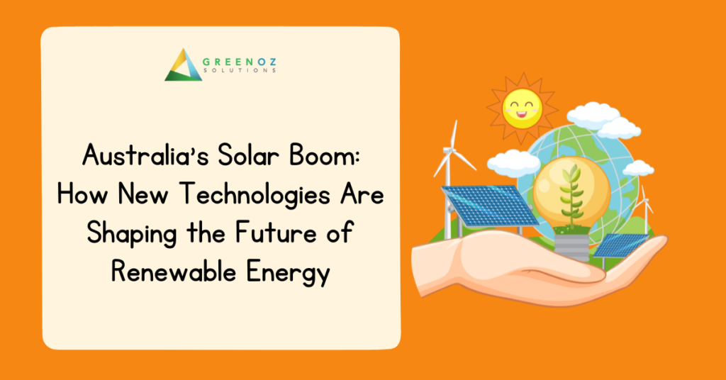 Discover Australia’s Solar Boom and New Technologies