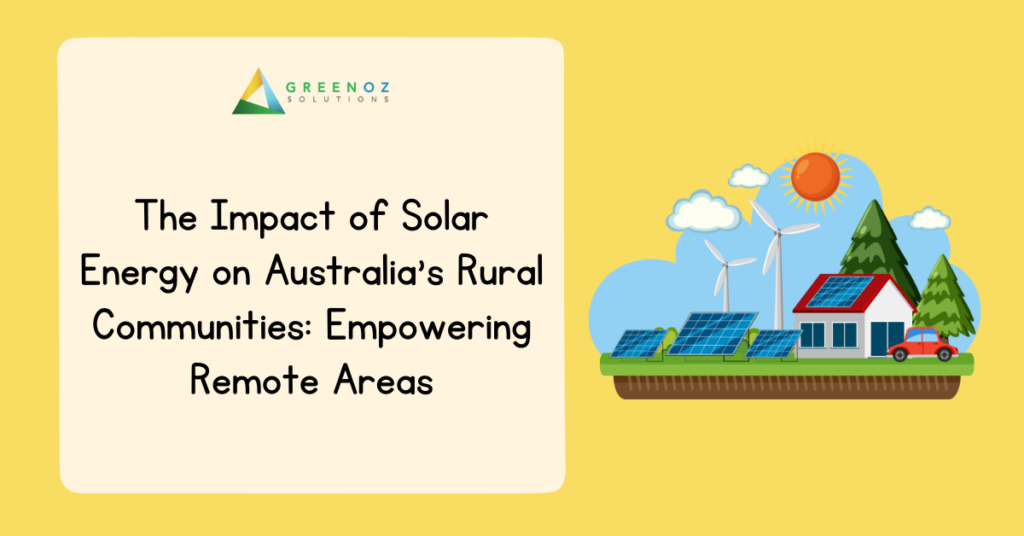 Discover Solar Energy’s Impact on Rural Australia